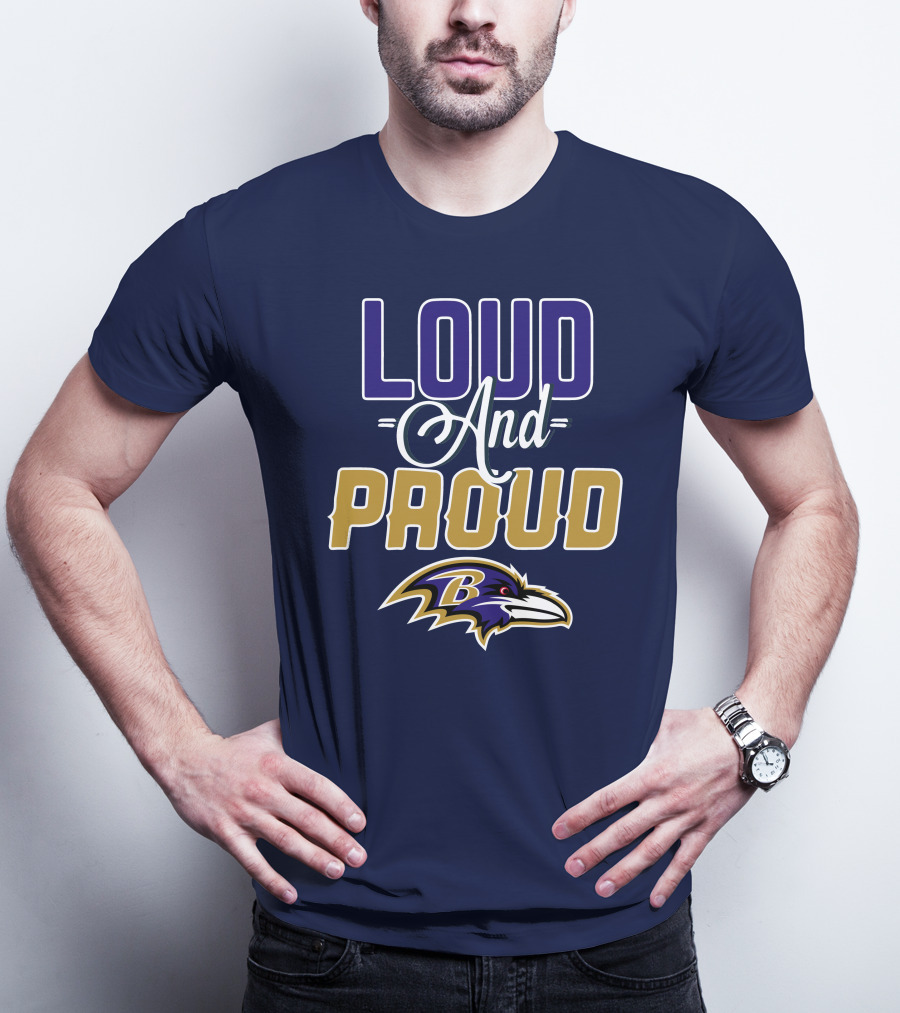 Loud And Proud Baltimore Ravens T-Shirt