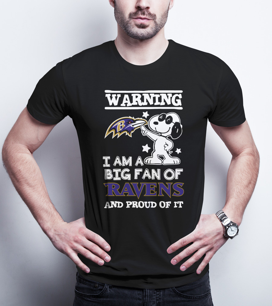 Warning I Am A Big Fan Of Ravens And Proud Of It Baltimore Ravens T-Shirt
