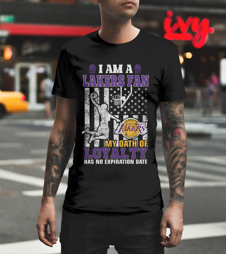 I Am A Lakers Fan Los Angeles Lakers My Oath Of Loyalty Has No Expiration Date T-Shirt