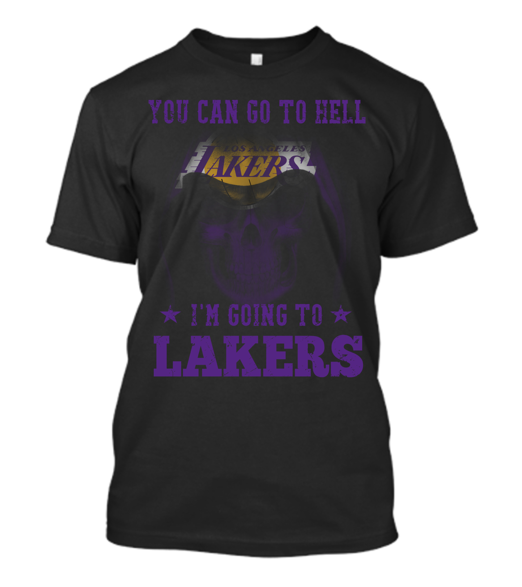 You Can Go To Hell I'm Going To Los Angeles Lakers T-Shirt