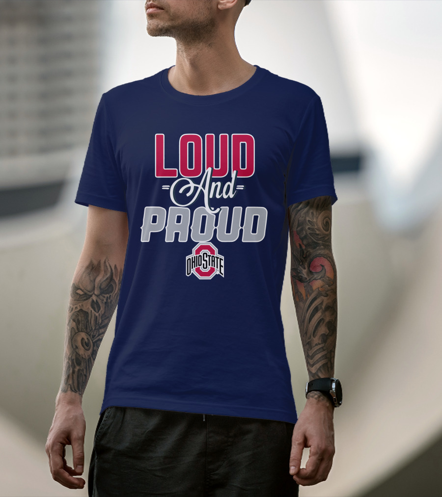 Loud And Proud Ohio State Buckeyes T-Shirt