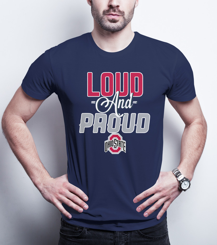 Loud And Proud Ohio State Buckeyes T-Shirt