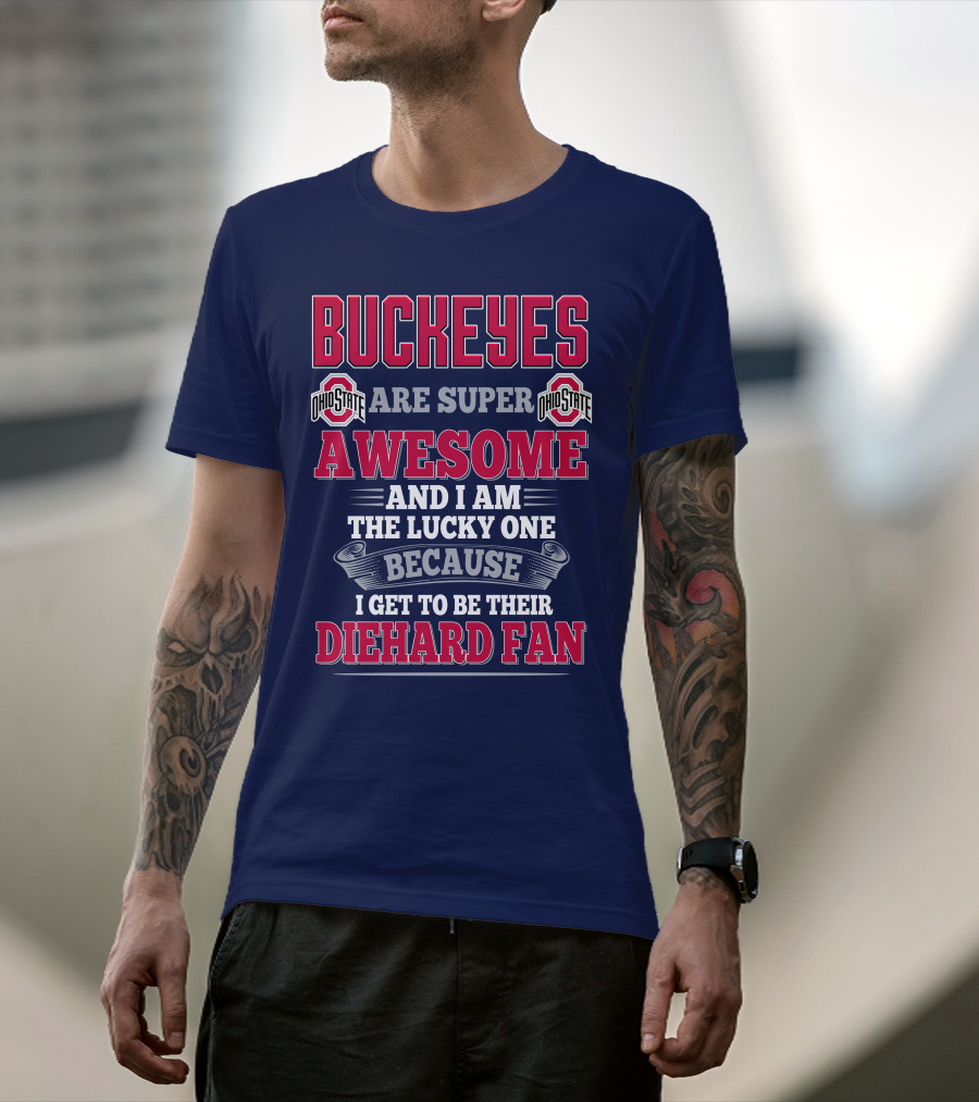 Buckeyes Ohio State Super Awesome Lucky Diehard Fan T-Shirt