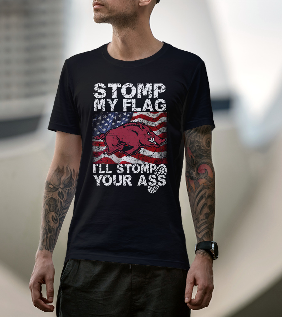 Stomp My Flag I'll Stomp Your Ass Arkansas Razorbacks Usa Flag T-Shirt