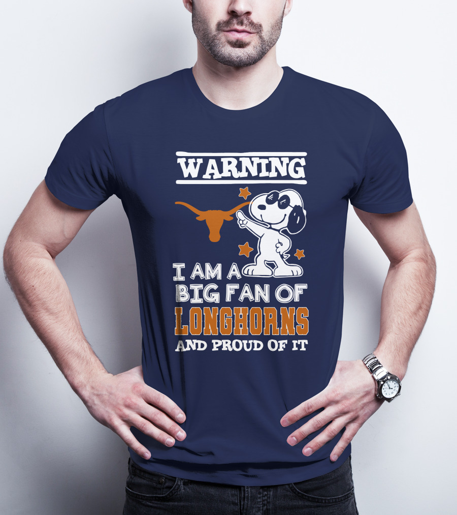 Warning I Am A Big Fan Of Longhorns And Proud Of It T-Shirt