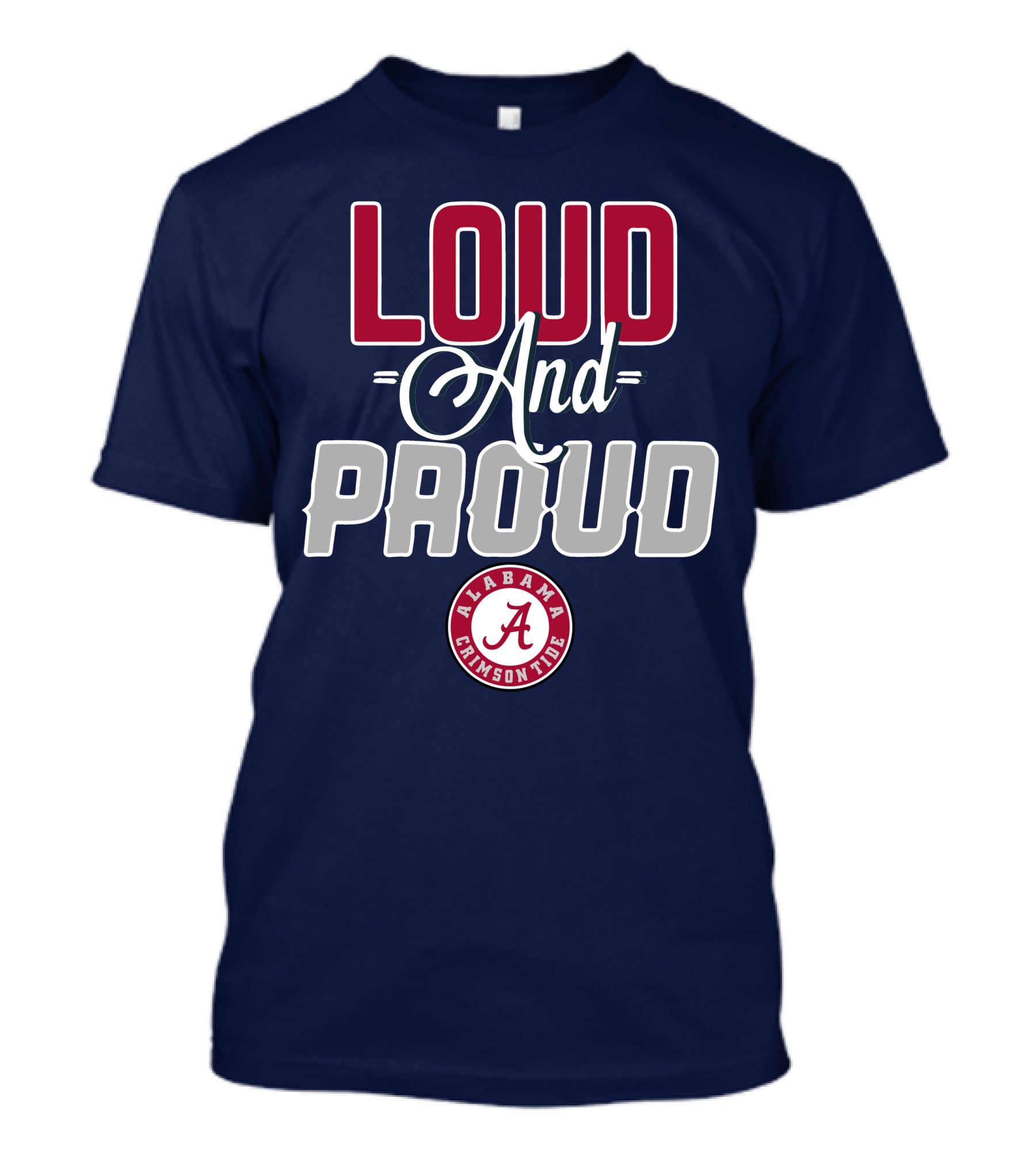 Loud And Proud Alabama Crimson Tide T-Shirt
