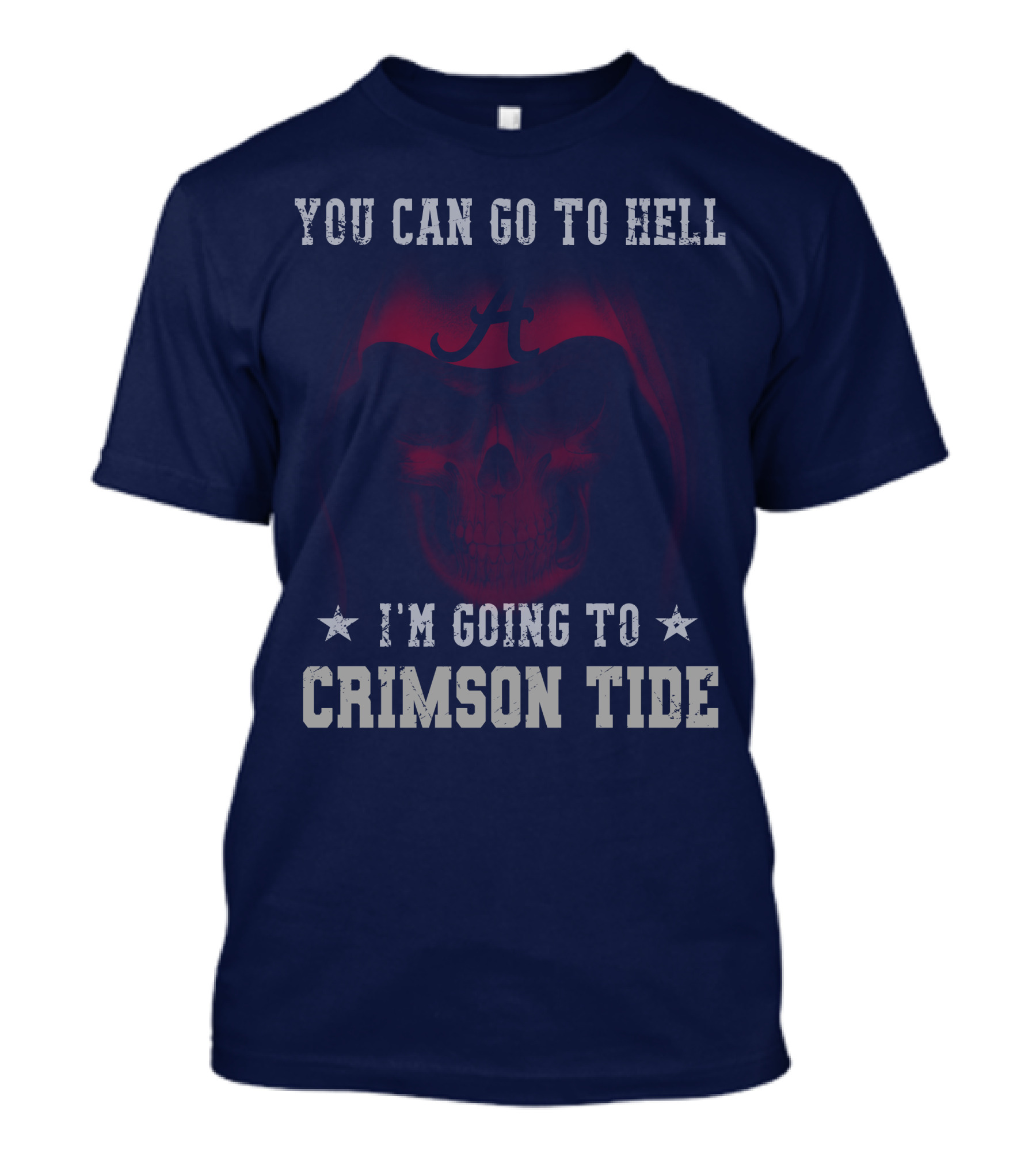 You Can Go To Hell I'm Going To Alabama Crimson Tide T-Shirt
