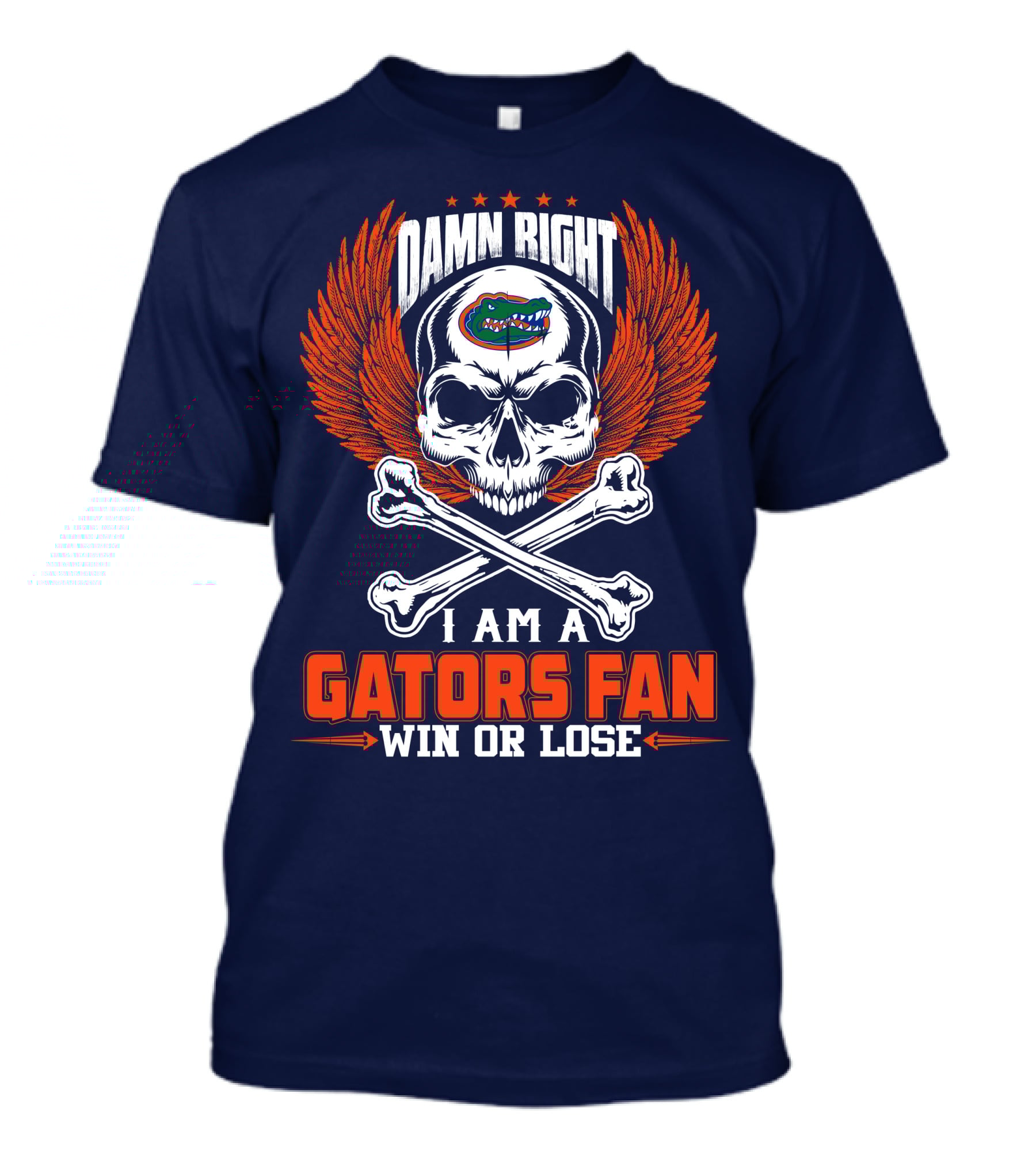 Damn Right I Am A Florida Gators Fan Win Or Lose T-Shirt