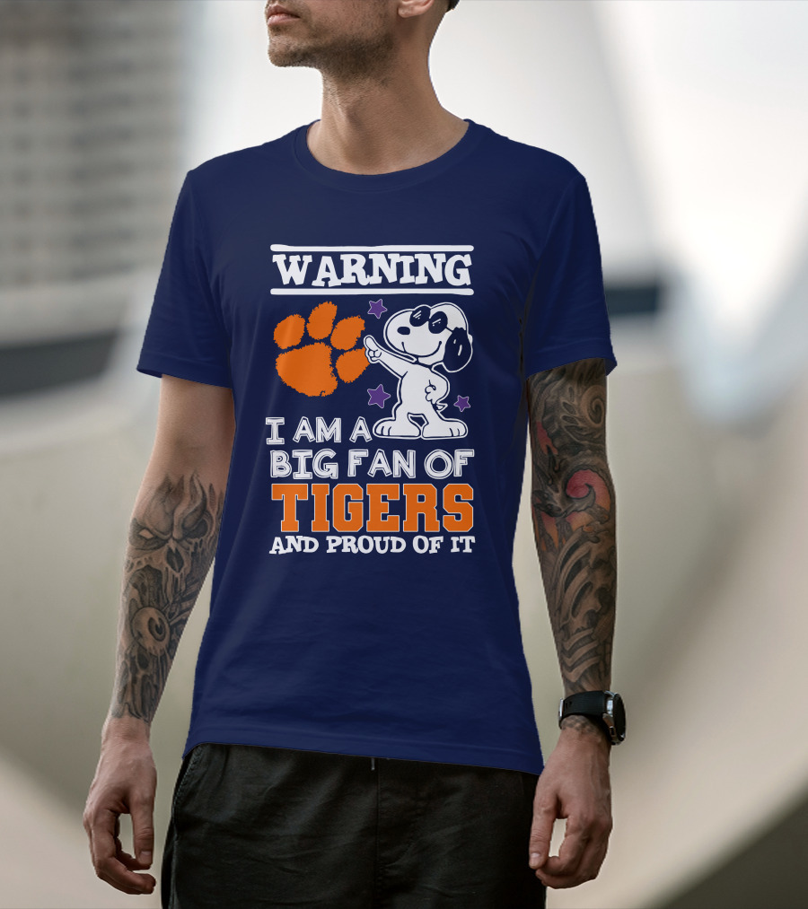 Warning I Am A Big Fan Of Tigers And Proud Of It T-Shirt