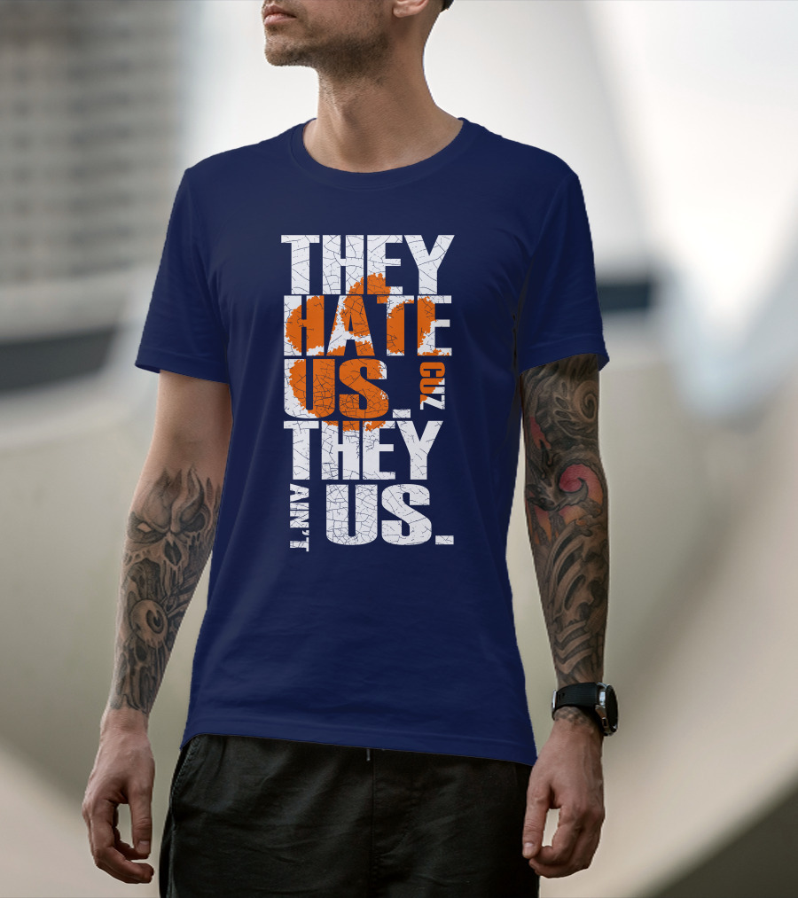 They Hate Us Cuz They Ain't Us Clemson Tigers T-Shirt