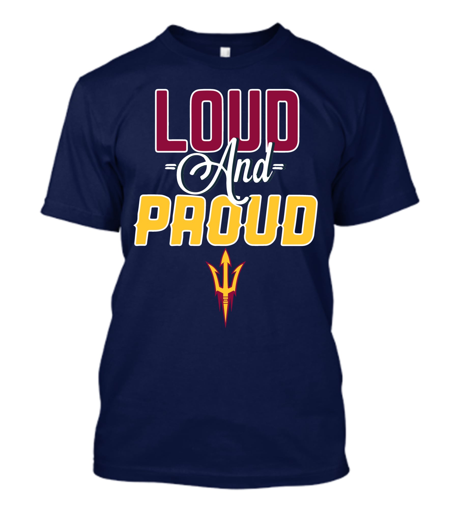 Loud And Proud Arizona State Sun Devils T-Shirt