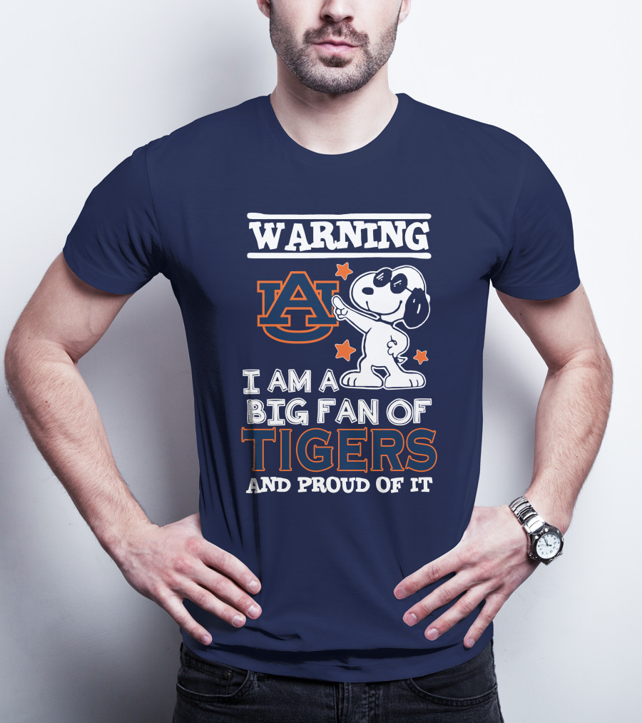 Warning Auburn I Am A Big Fan Of Tigers And Proud Of It T-Shirt