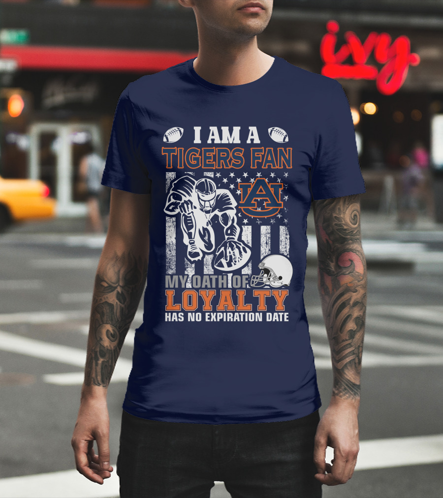 I Am A Tigers Fan Auburn My Oath Of Loyalty Has No Expiration Date T-Shirt