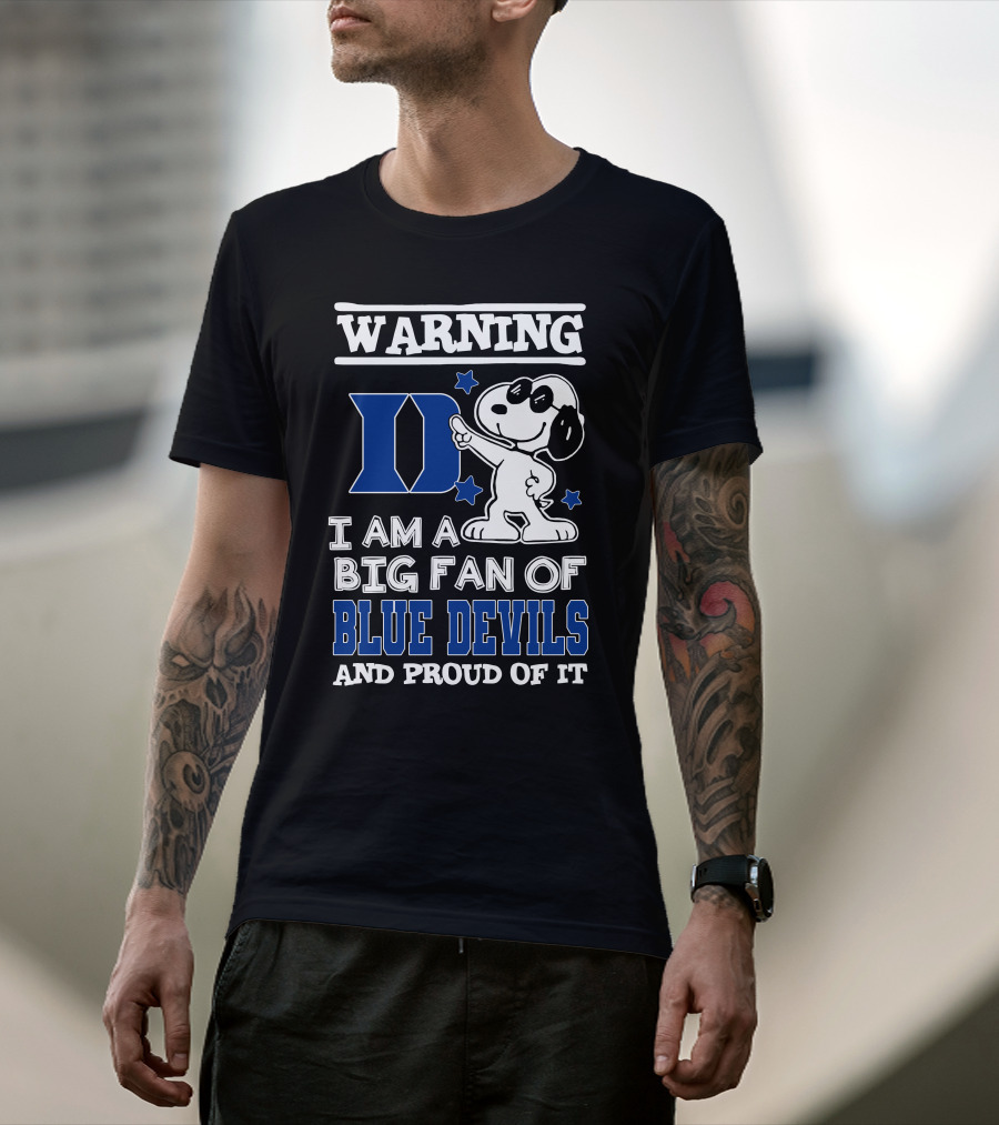Warning I Am A Big Fan Of Duke Blue Devils And Proud Of It T-Shirt