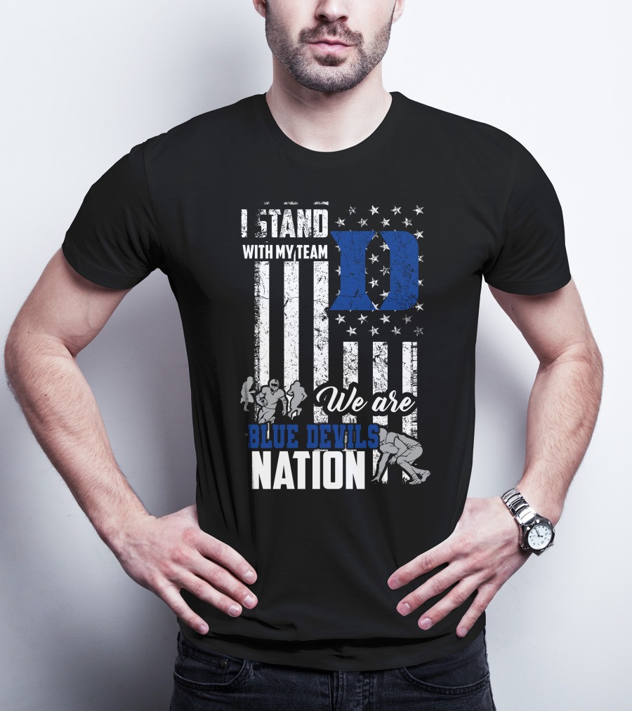 I Stand With My Team We Are Duke Blue Devils Nation T-Shirt