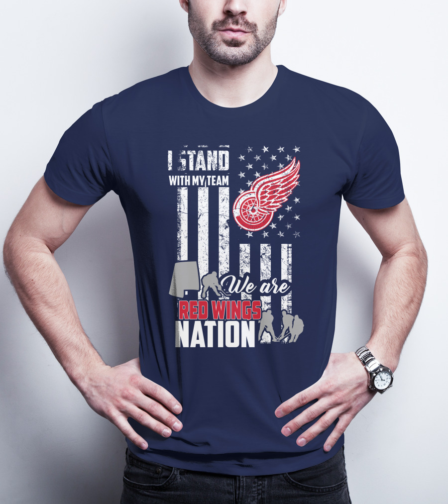 I Stand With My Team We Are Red Wings Nation T-Shirt