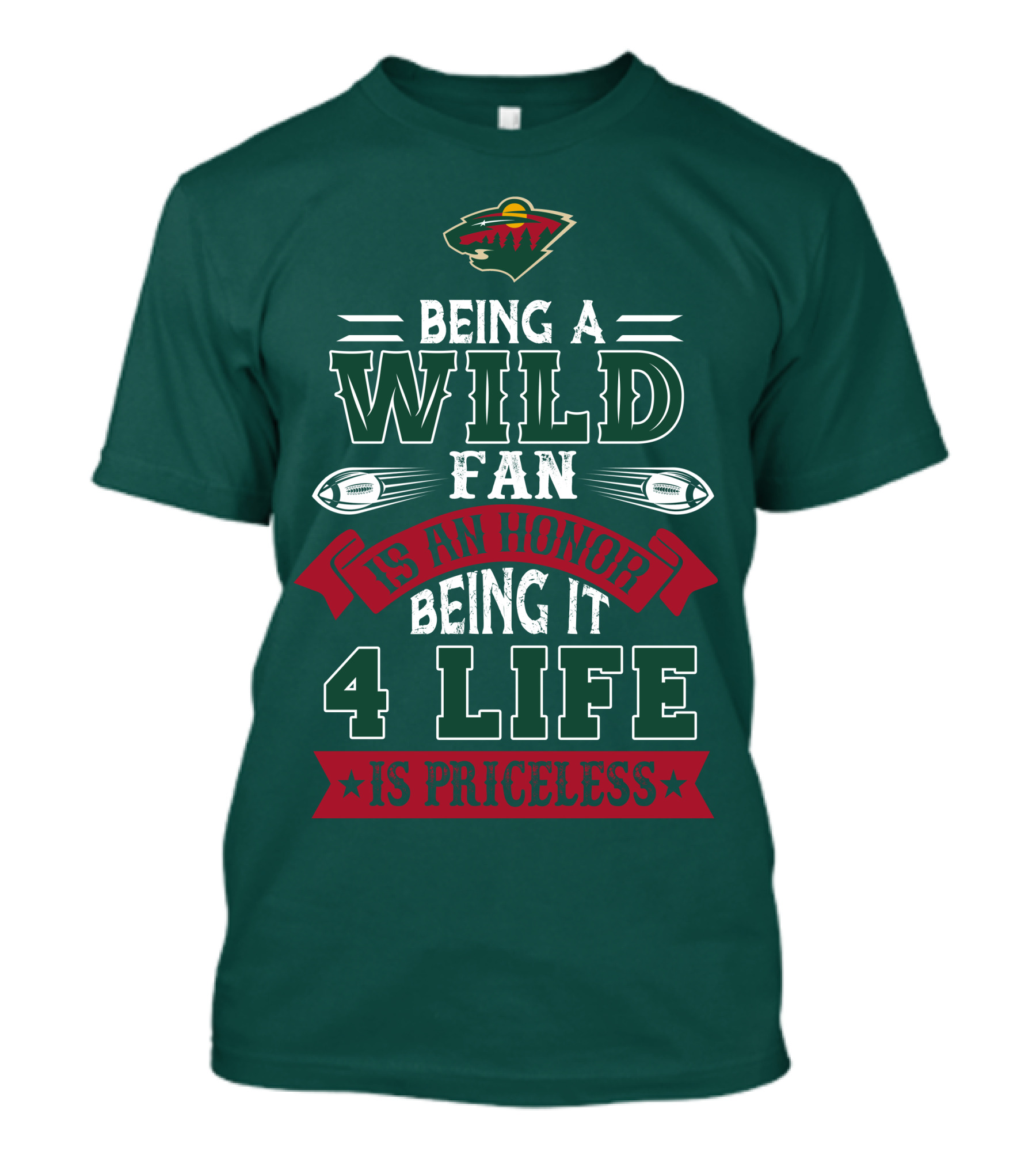 Minnesota Wild Being A Wild Fan Is An Honor Being It 4 Life Is Priceless T-Shirt
