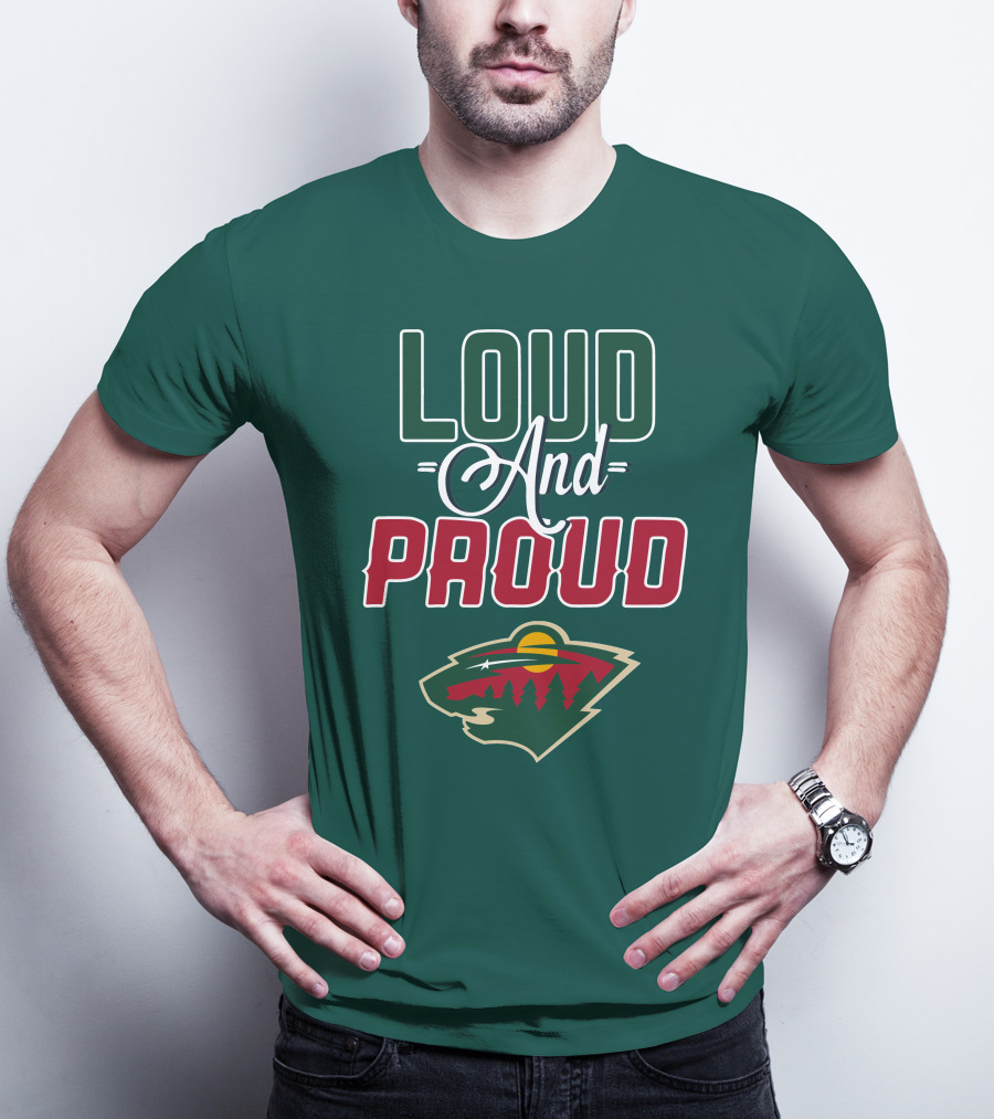 Loud And Proud Minnesota Wild T-Shirt