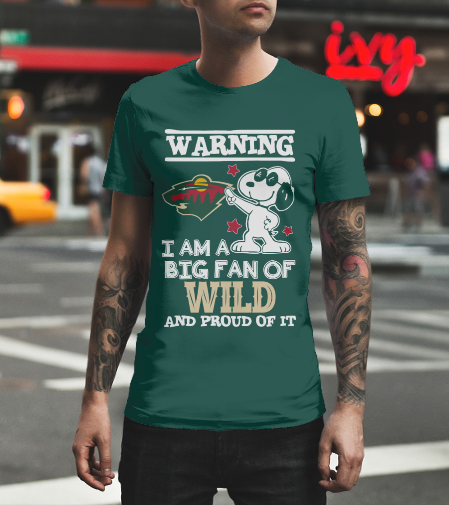 Warning I Am A Big Fan Of Minnesota Wild And Proud Of It T-Shirt