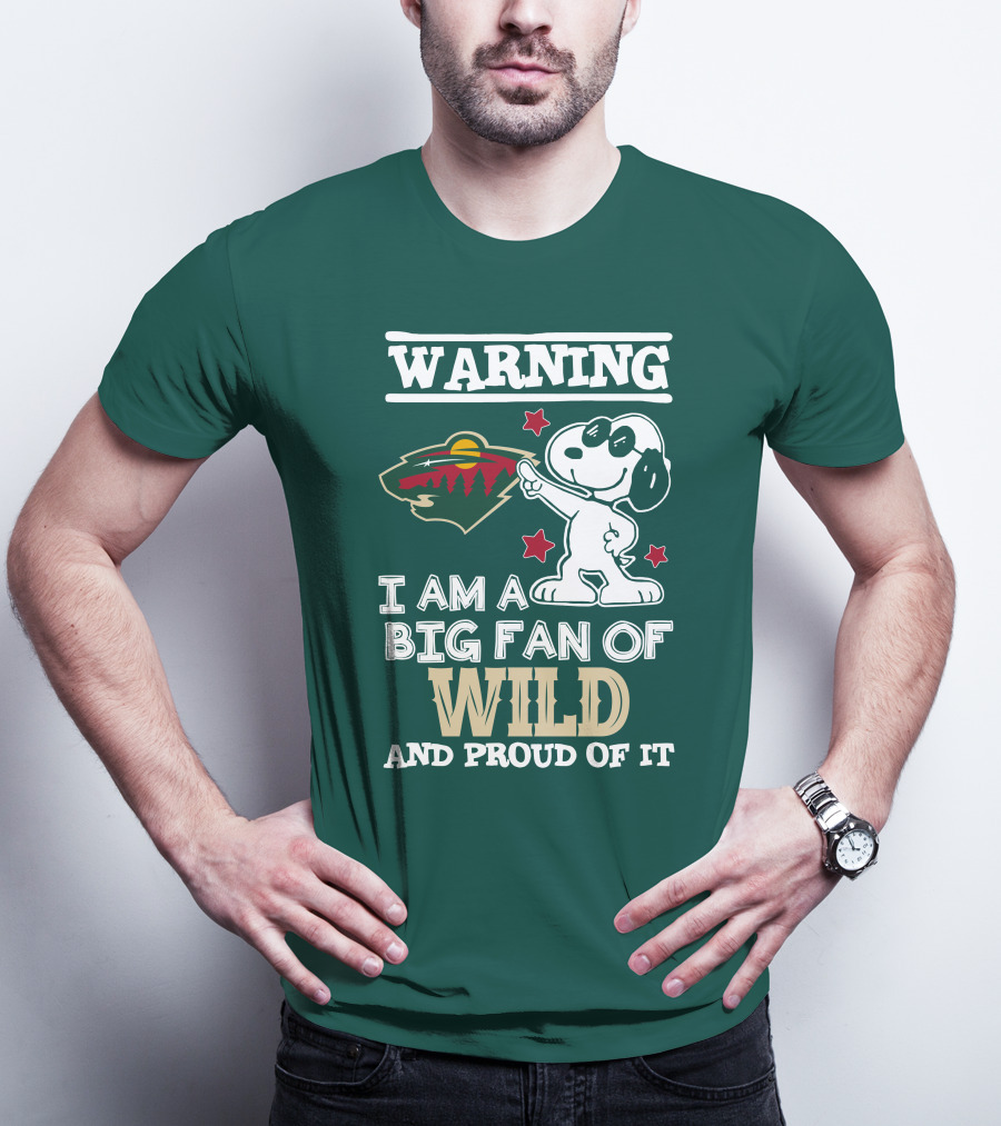 Warning I Am A Big Fan Of Minnesota Wild And Proud Of It T-Shirt