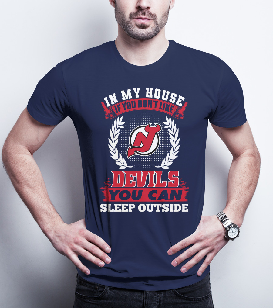 In My House If You Don't Like New Jersey Devils You Can Sleep Outside T-Shirt