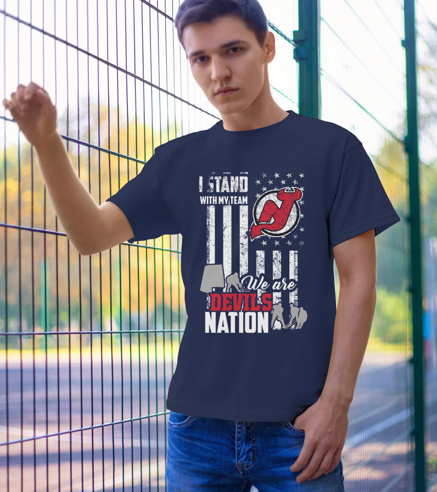 I Stand With My Team We Are New Jersey Devils Nation T-Shirt