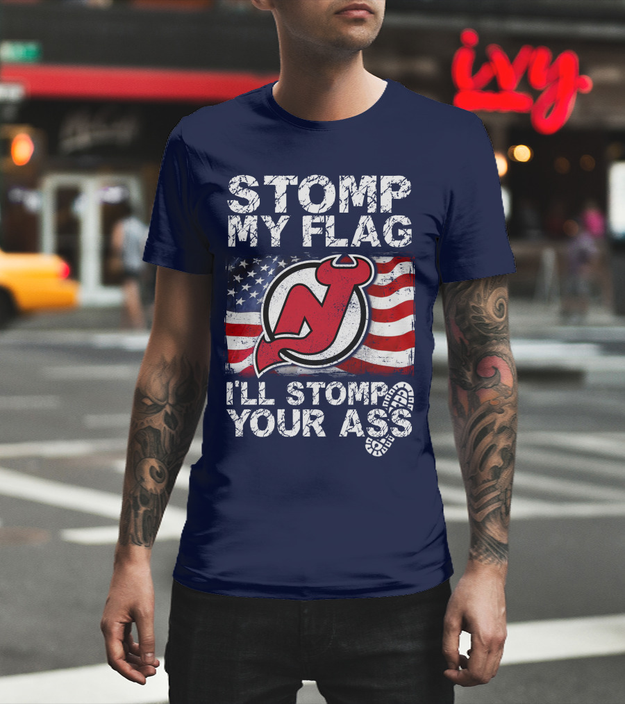 Stomp My Flag New Jersey Devils I'll Stomp Your Ass T-Shirt