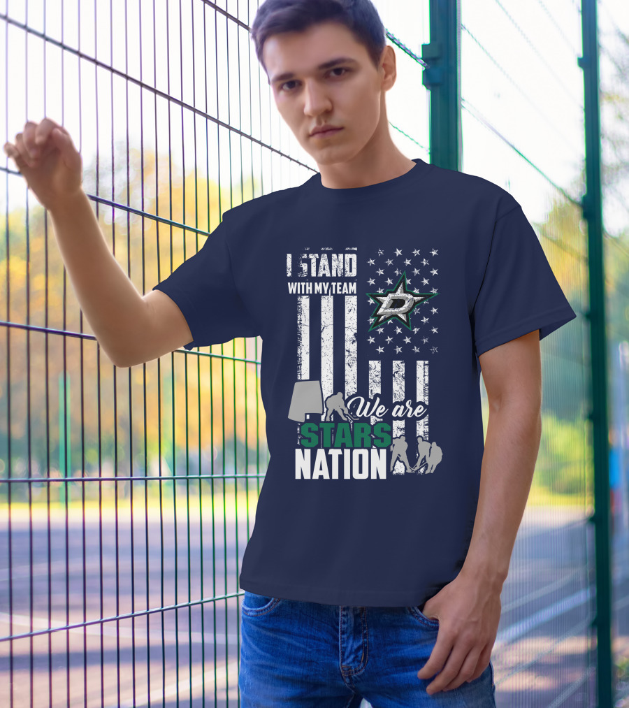 I Stand With My Team We Are Stars Nation Dallas Stars T-Shirt
