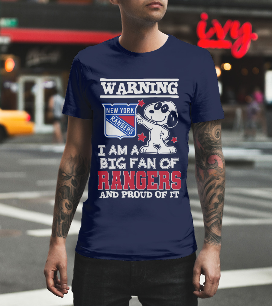 Warning New York Rangers I Am A Big Fan Of Rangers And Proud Of It T-Shirt