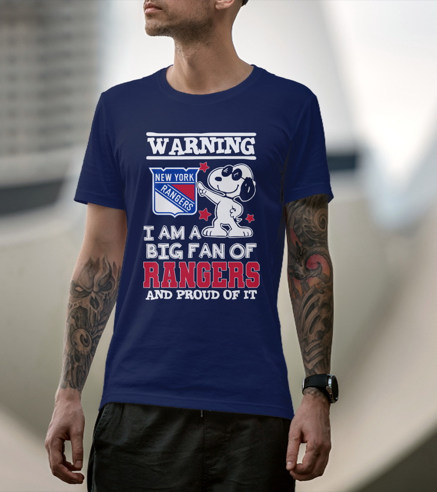 Warning New York Rangers I Am A Big Fan Of Rangers And Proud Of It T-Shirt