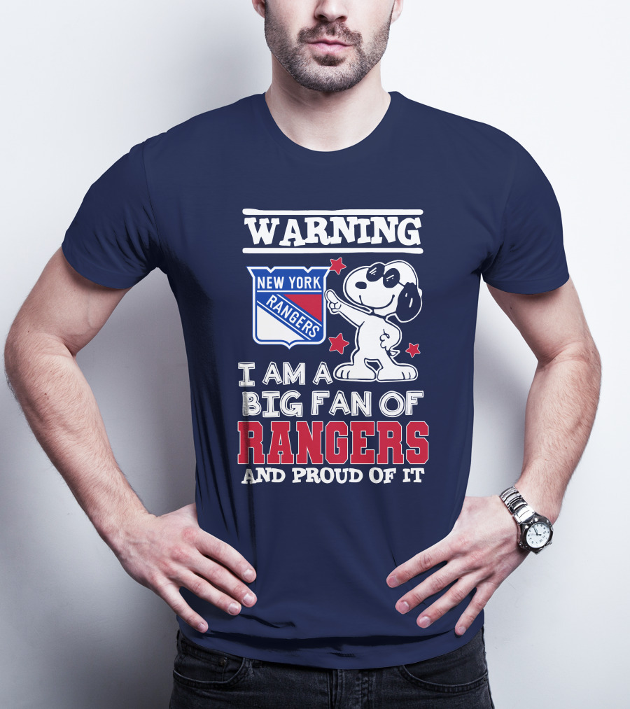 Warning New York Rangers I Am A Big Fan Of Rangers And Proud Of It T-Shirt