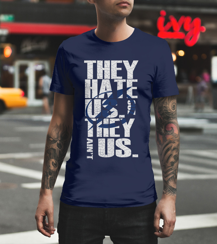They Hate Us They Ain't Us Tampa Bay Lightning T-Shirt