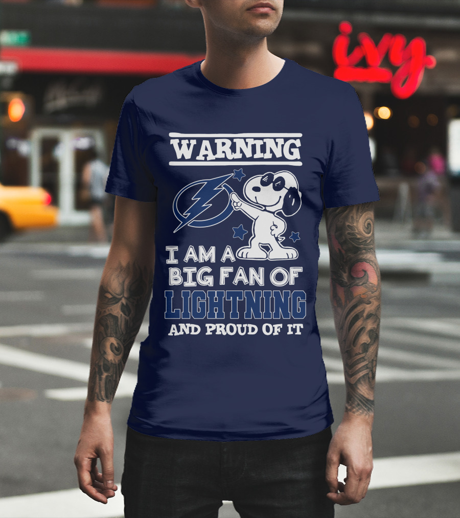 Warning I Am A Big Fan Of Tampa Bay Lightning And Proud Of It T-Shirt