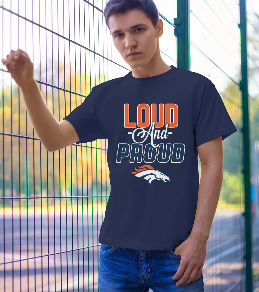 Denver Broncos Loud And Proud T-Shirt