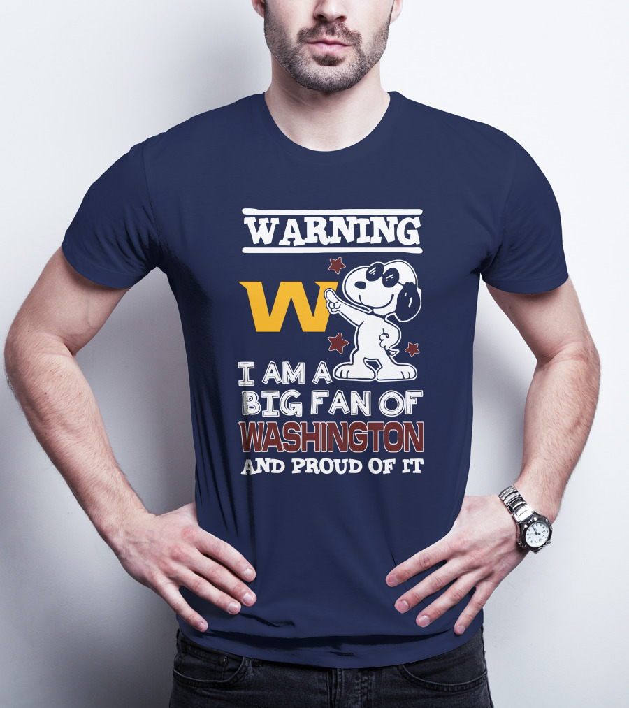 Warning W I Am A Big Fan Of Washington And Proud Of It T-Shirt