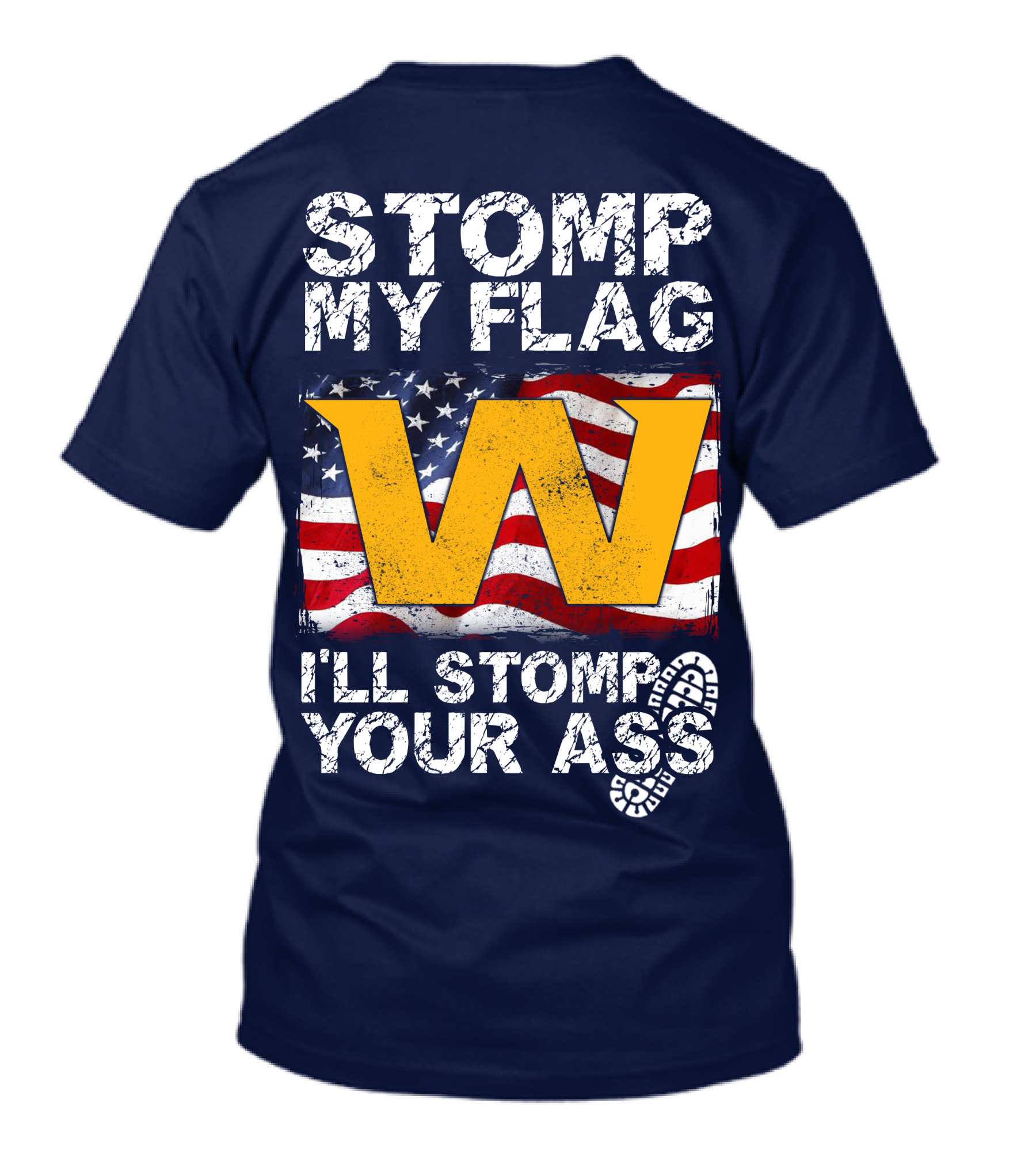 Stomp My Flag W I'll Stomp Your Ass T-Shirt
