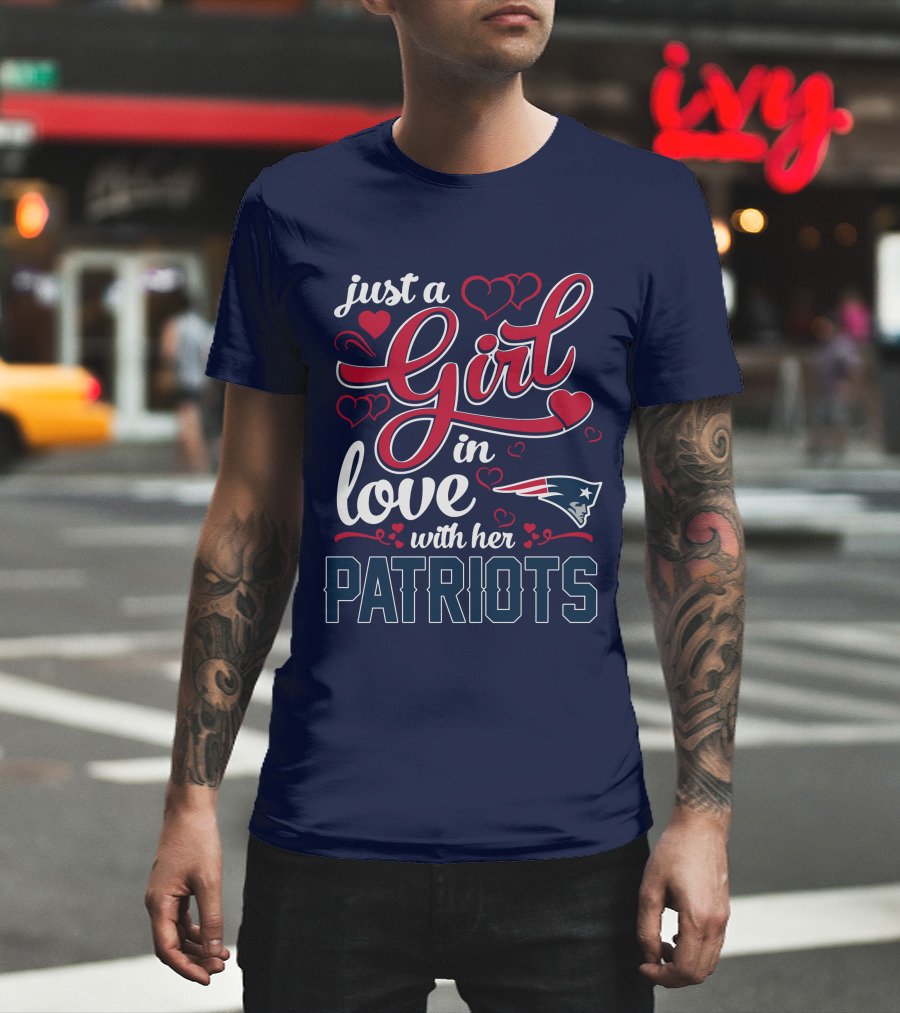Just A Girl In Love With Her New England Patriots T-Shirt