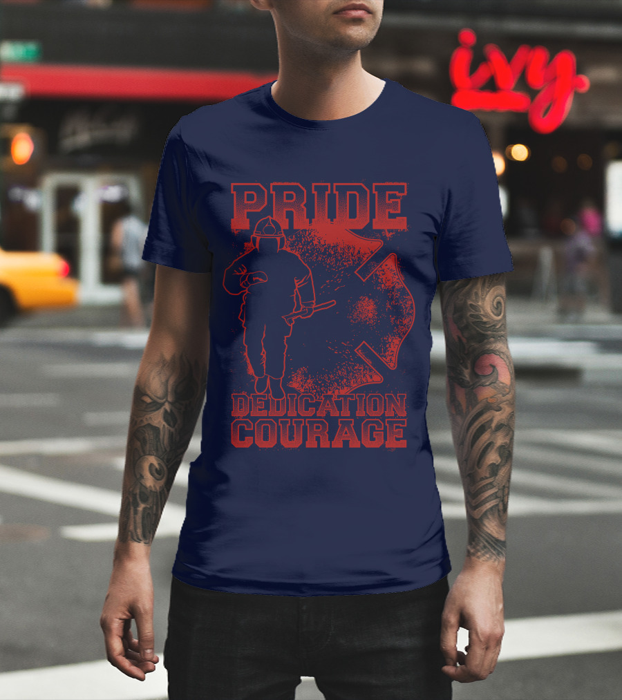 Pride Dedication Courage Firefighter T-Shirt