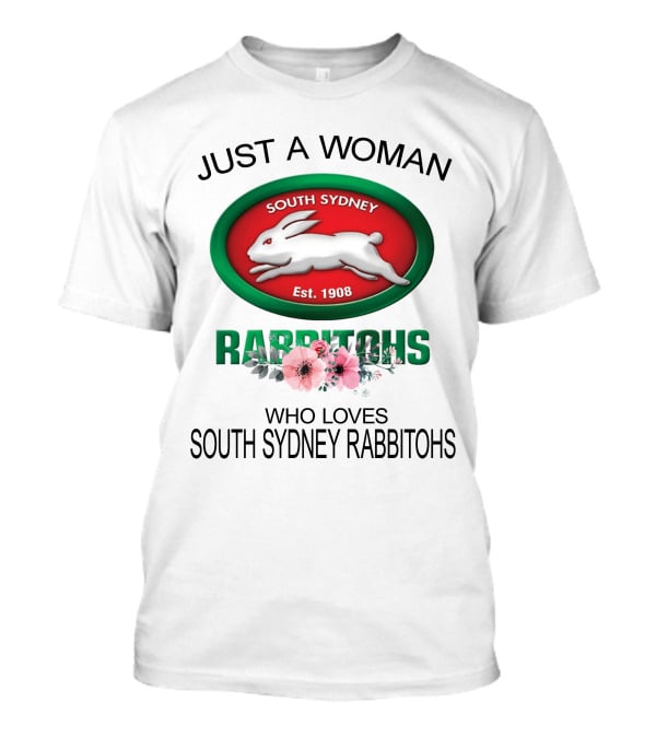 Just A Woman Who Loves South Sydney Rabbitohs Est. 1908 T-Shirt