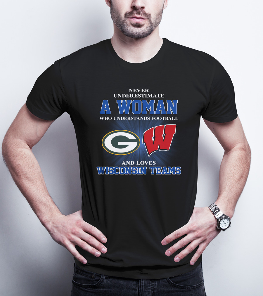 A Woman Understands Football And Loves Wisconsin Teams Packers Badgers T-Shirt
