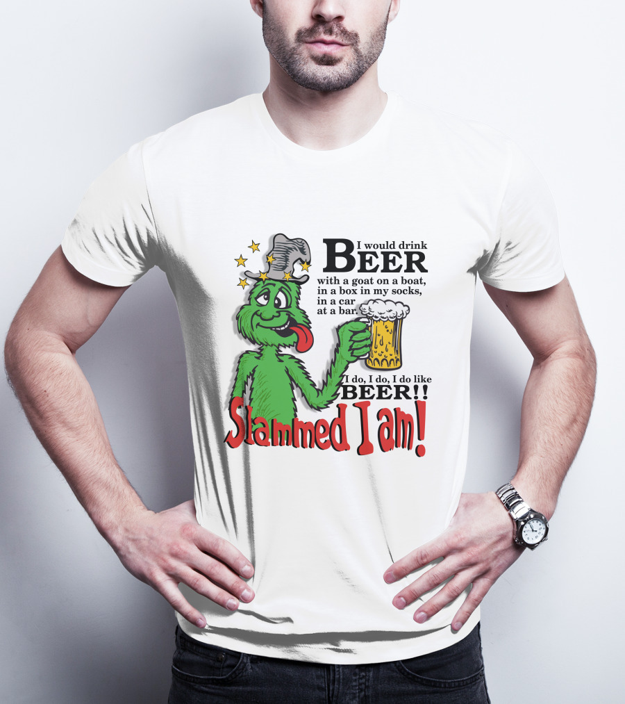 Slammed I Am Dr Seuss Beer Parody With Green Creature Drinking A Mug Of Beer T-Shirt