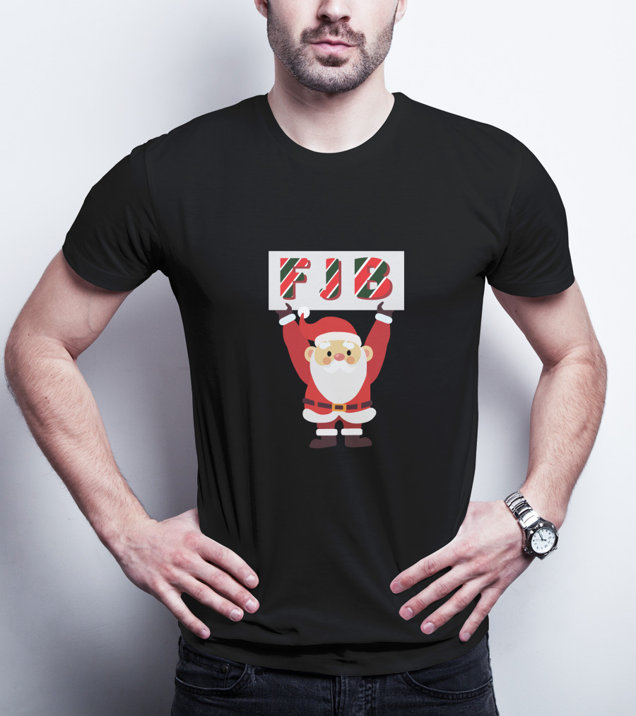 FJB Santa Holding Festive Sign T-Shirt
