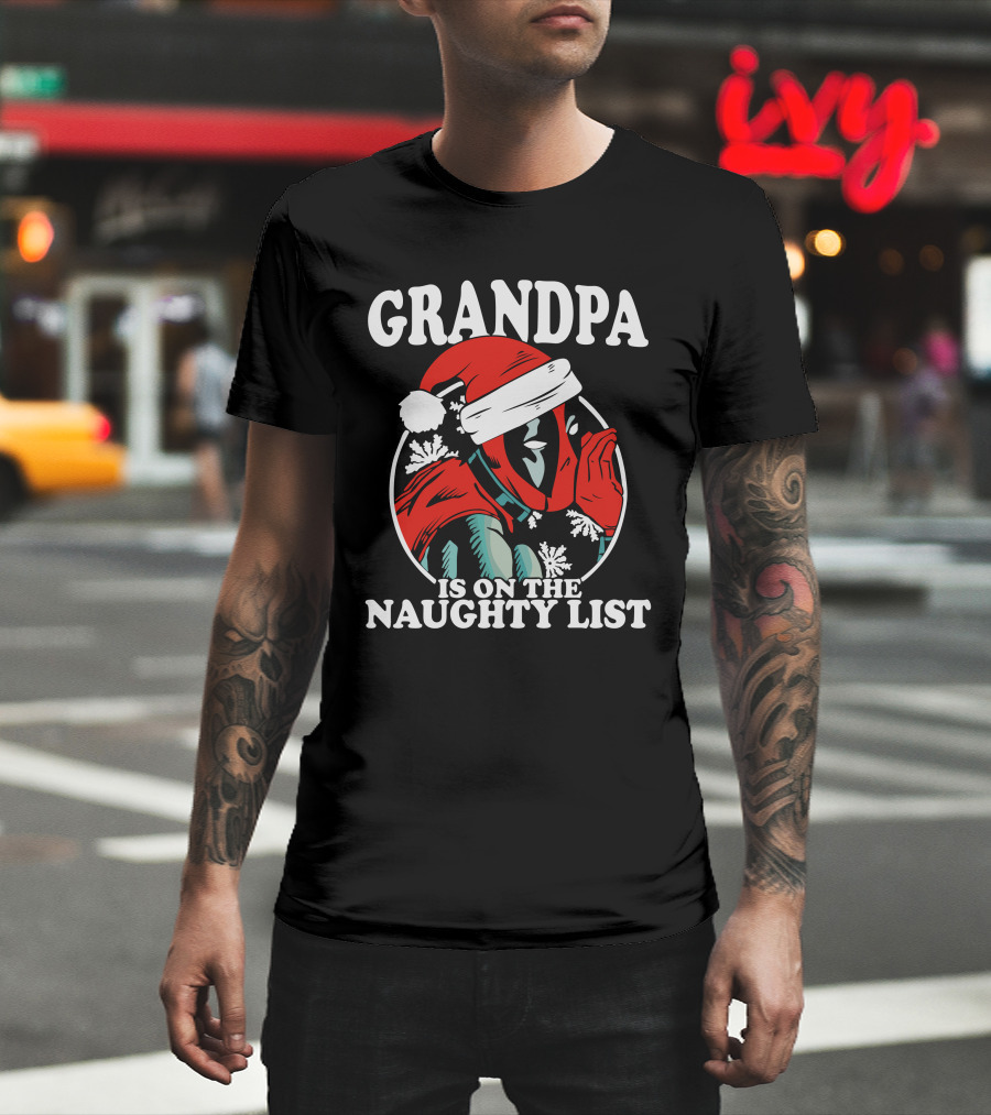 Grandpa Is On The Naughty List Santa Hat Snowflakes T-Shirt