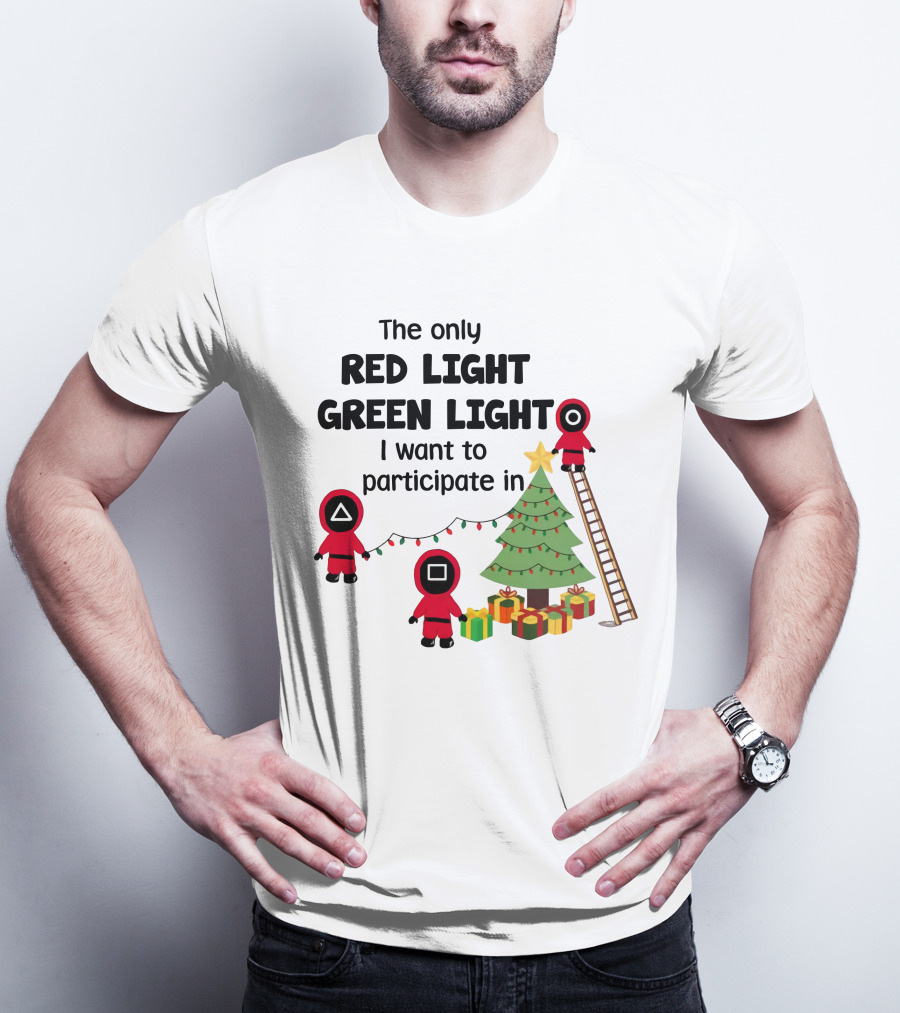 The Only Red Light Green Light I Want To Participate In Christmas Tree Decorations T-Shirt
