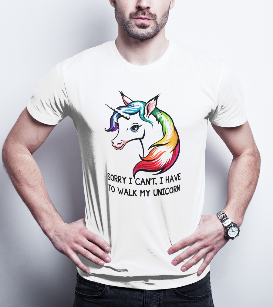 Sorry I Can't, I Have To Walk My Unicorn T-Shirt