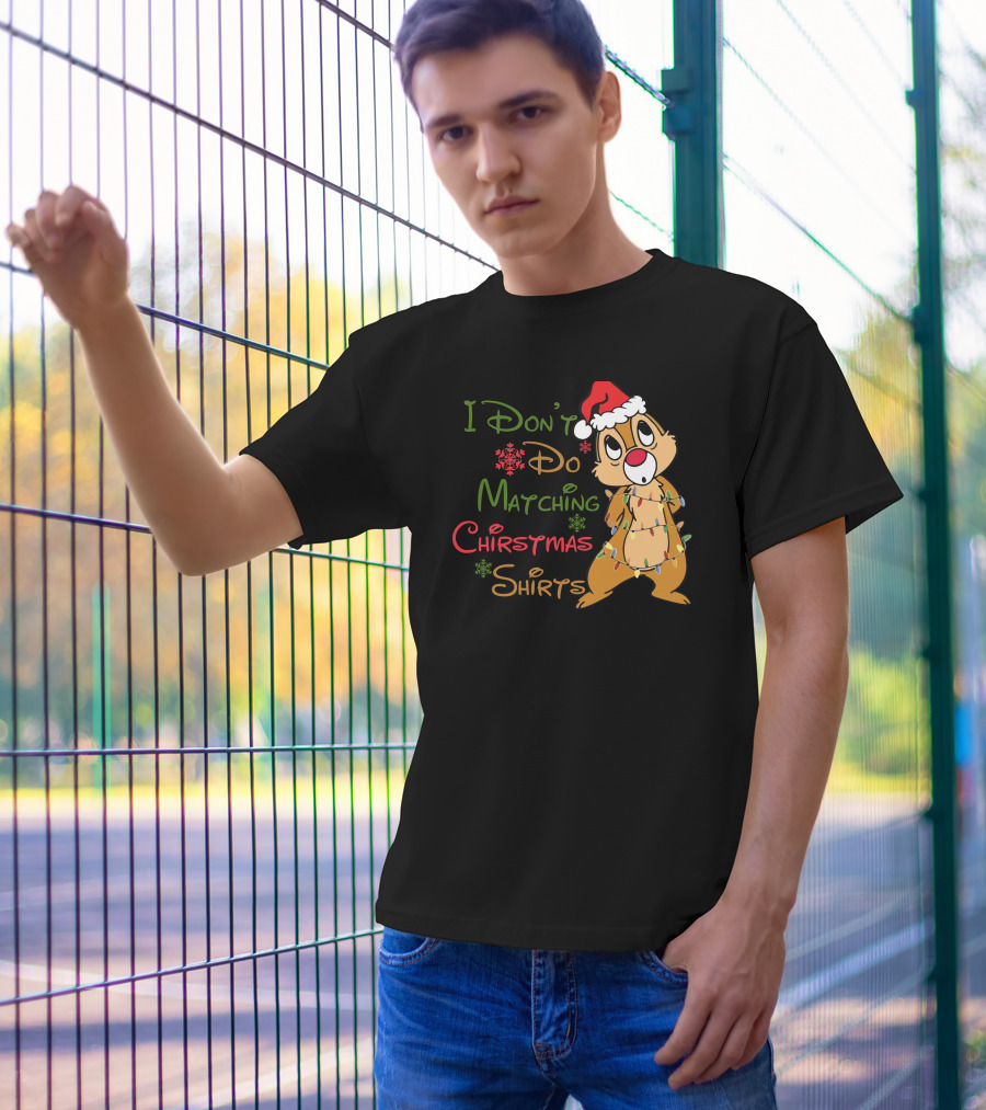 I Don't Do Matching Christmas Shirts Santa Hat Chipmunk Holiday Lights T-Shirt