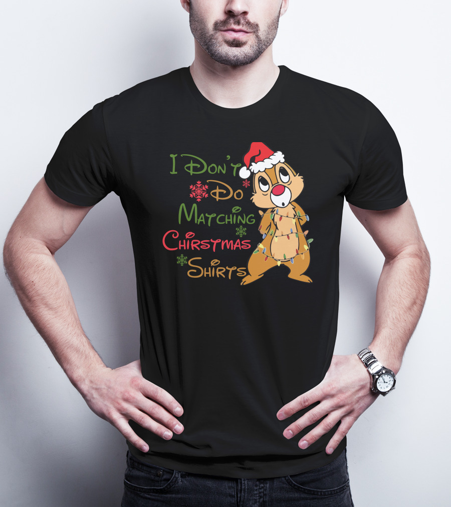 I Don't Do Matching Christmas Shirts Santa Hat Chipmunk Holiday Lights T-Shirt
