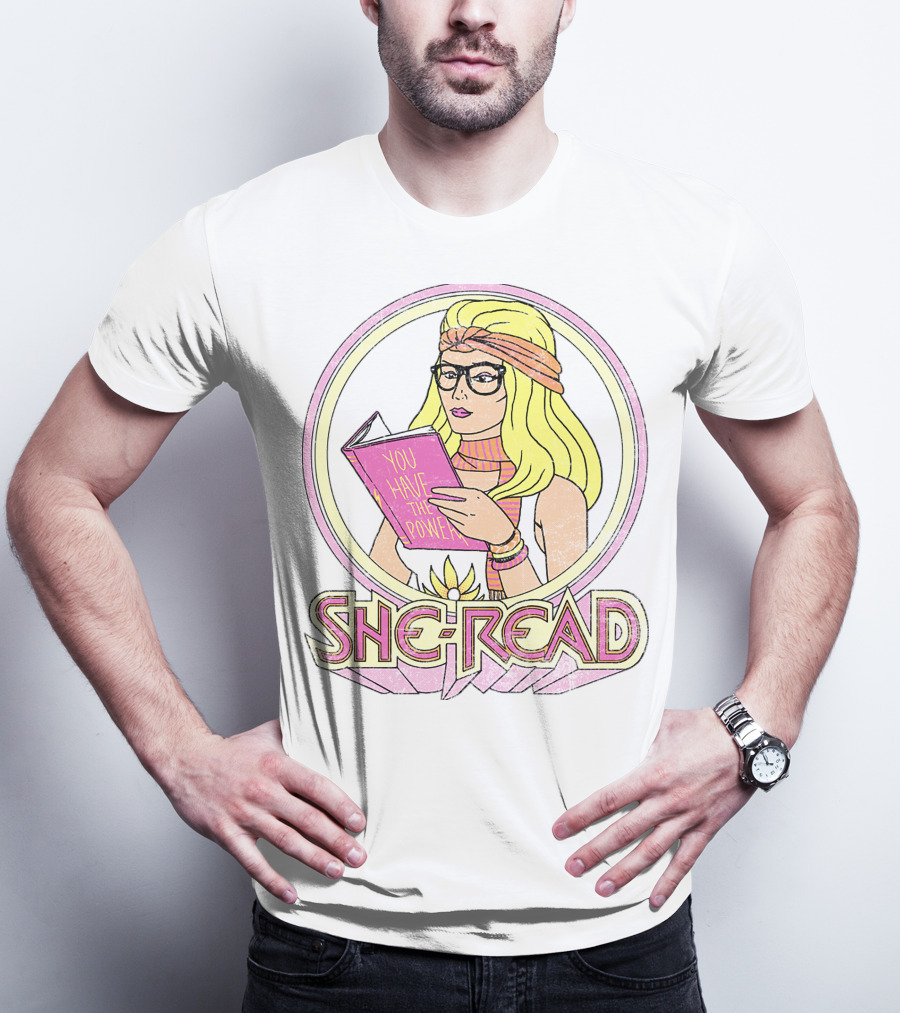 She Ra You Have The Power She Read T-Shirt
