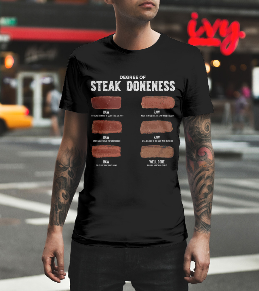 Steak Lover Degree Of Steak Doneness Raw Well Done Humor T-Shirt