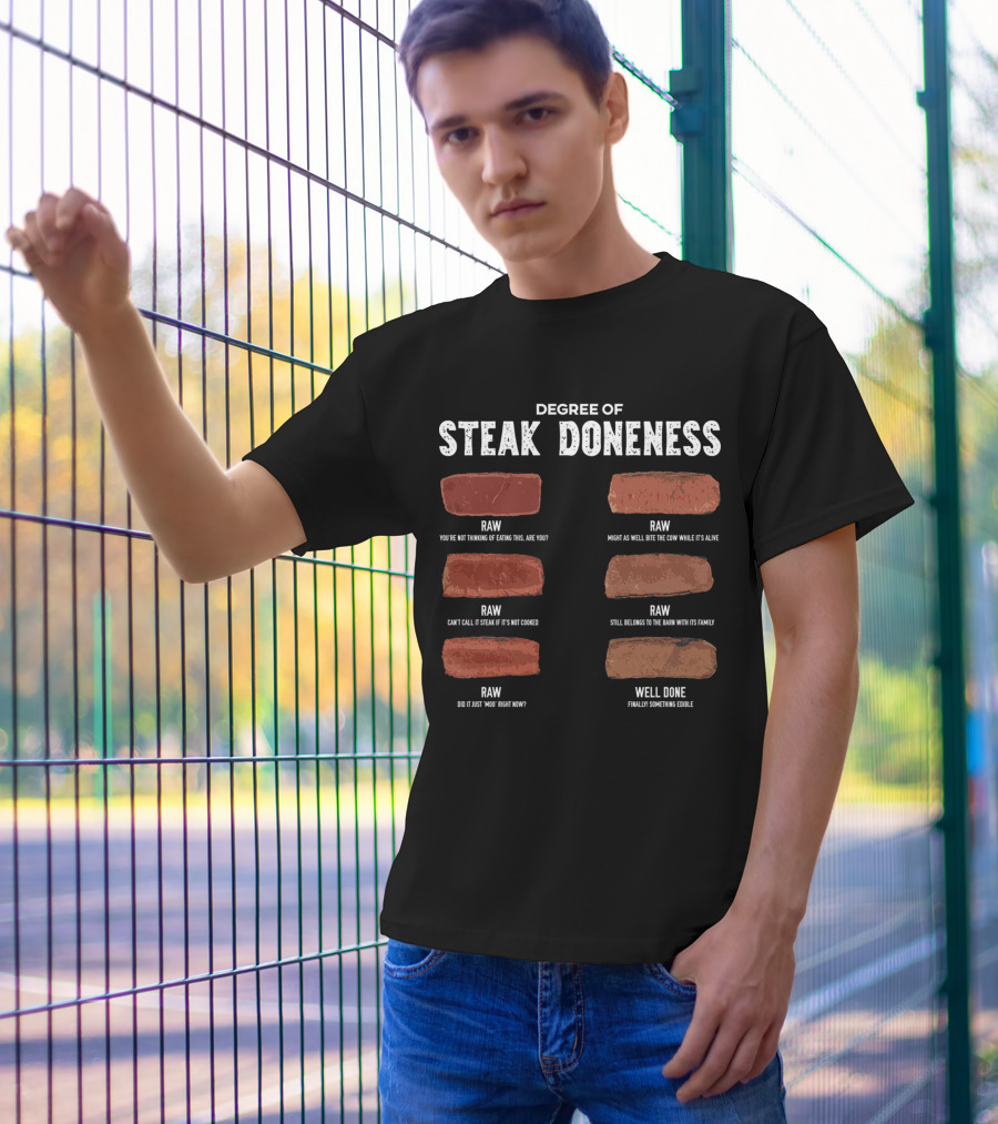 Steak Lover Degree Of Steak Doneness Raw Well Done Humor T-Shirt